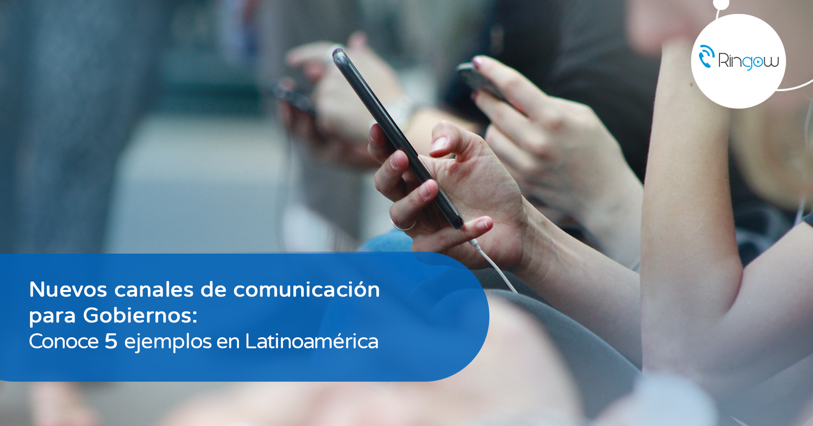 Nuevos canales de comunicación para Gobiernos: Conoce 5 ejemplos en ...
